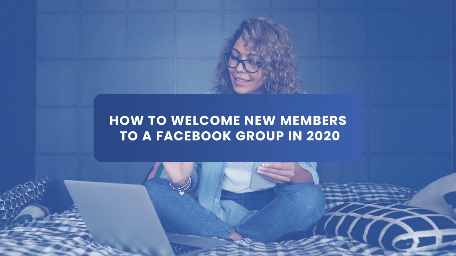How to Welcome New Members to a Facebook Group in 2023 - Group Leads Blog