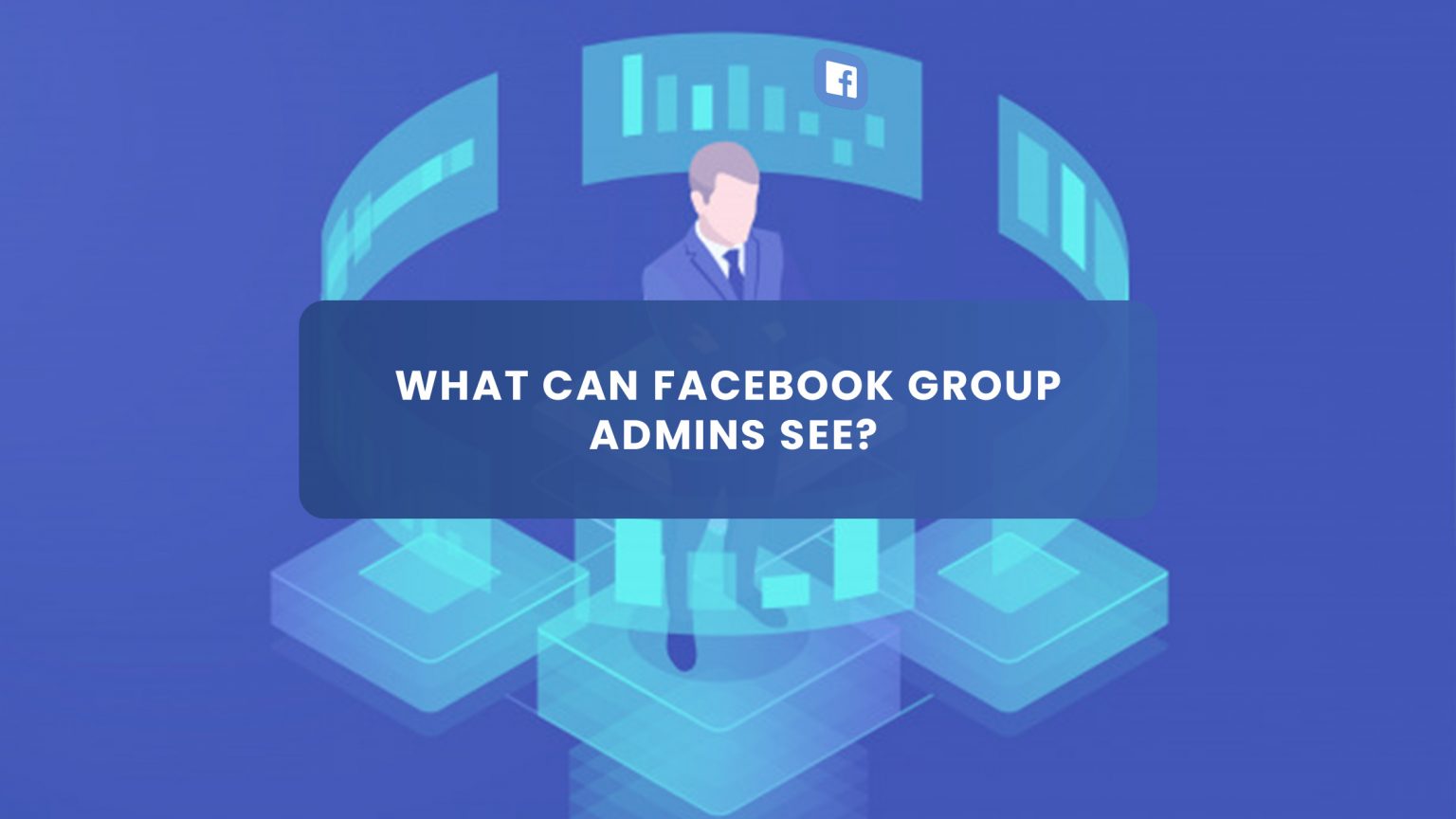 What Can Facebook Group Admins See? - Group Leads Blog