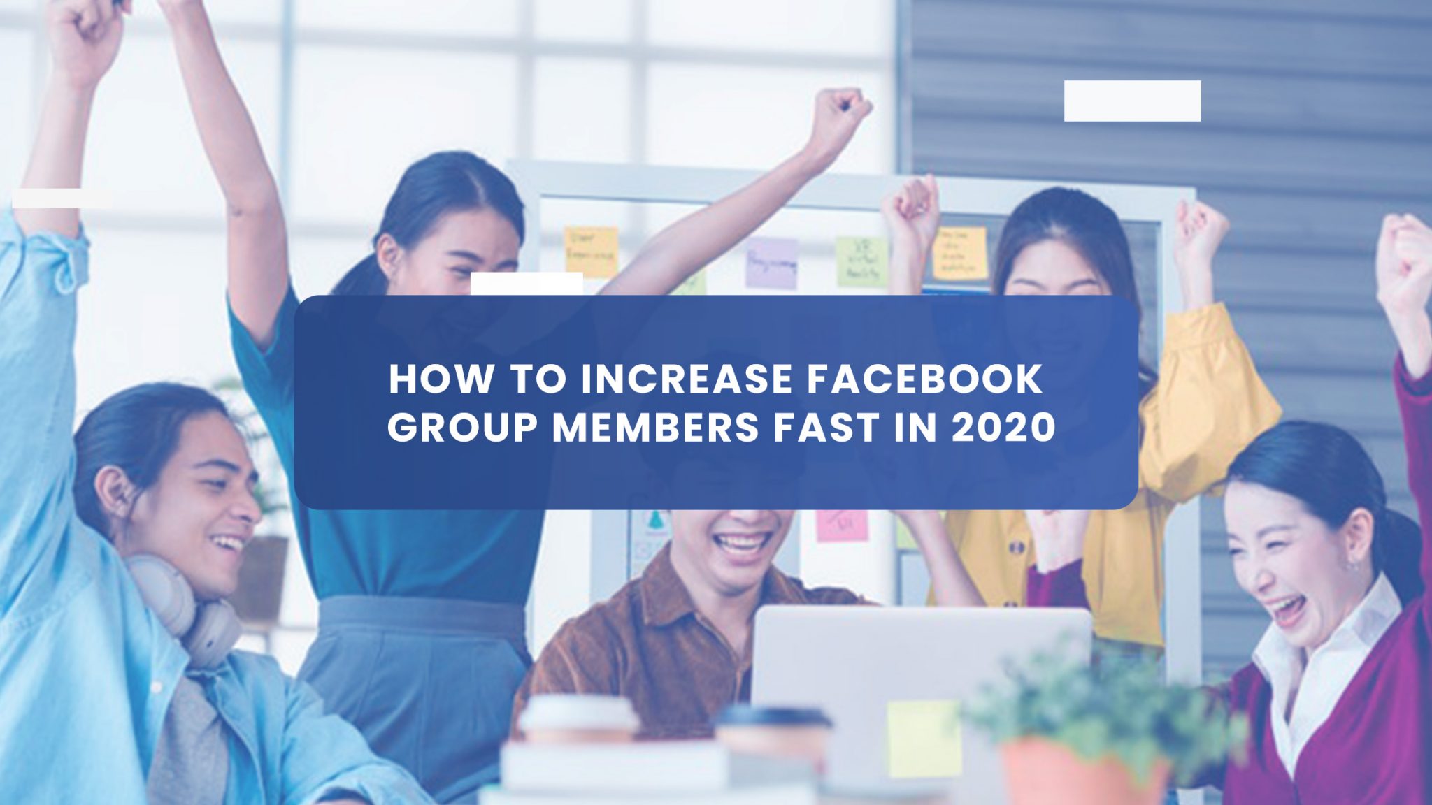 How To Increase Facebook Group Members Fast In 2023 - Group Leads Blog