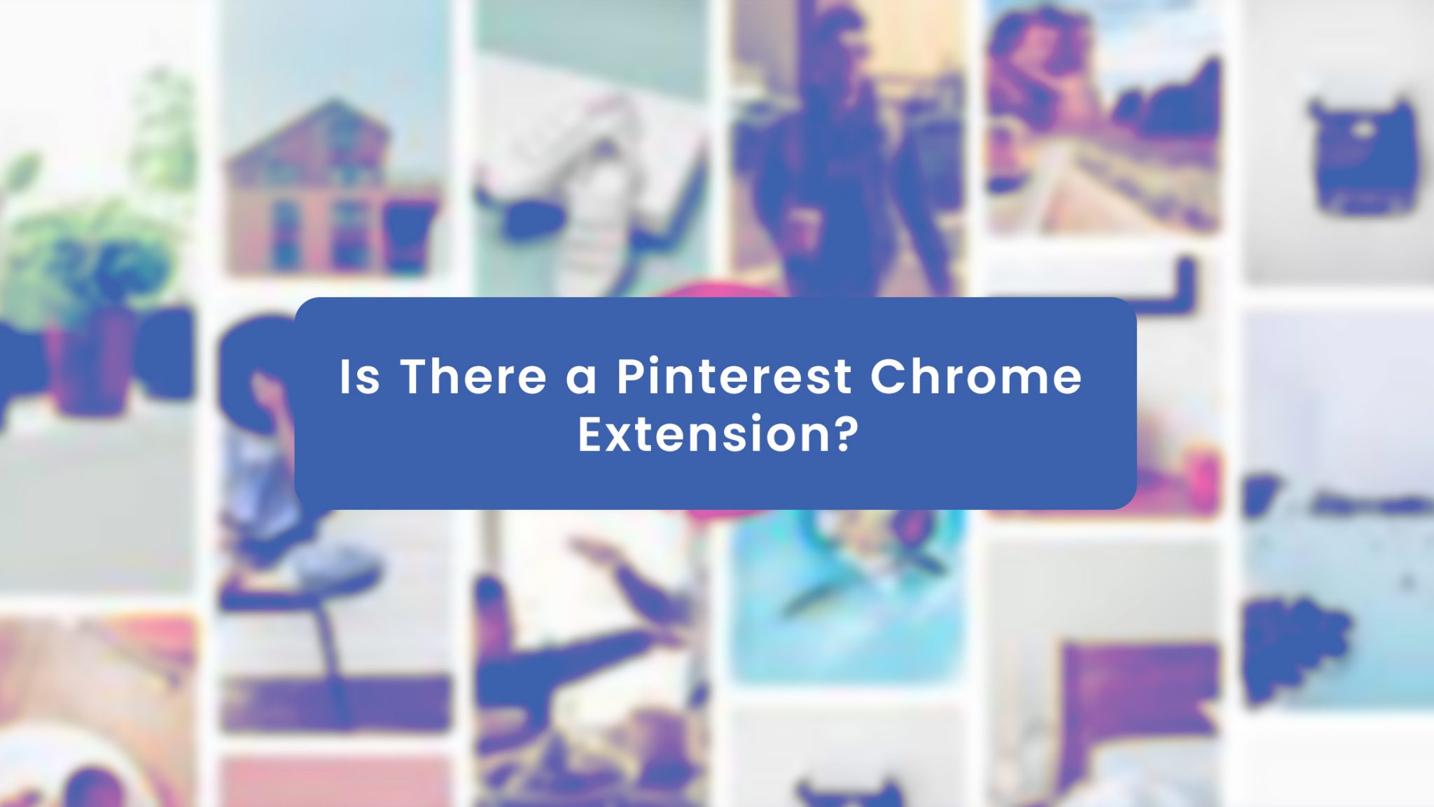 Is There a Pinterest Chrome Extension? - Group Leads Blog