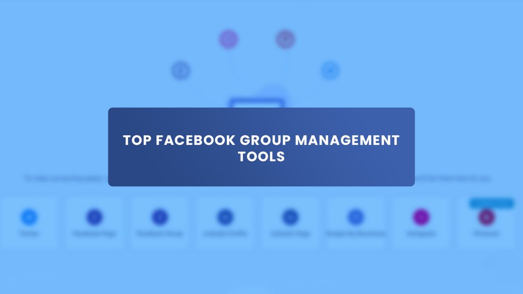 4 Top Facebook Group Management Tools - Group Leads Blog